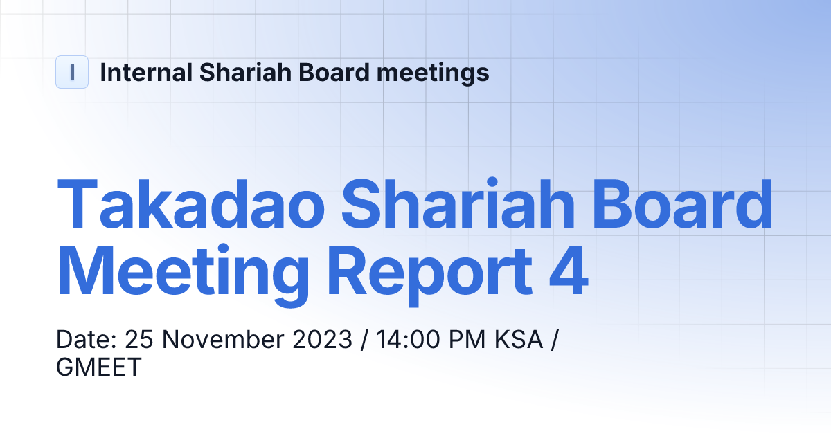 Takadao Shariah Board Meeting Report 4 | Internal Shariah Board meetings