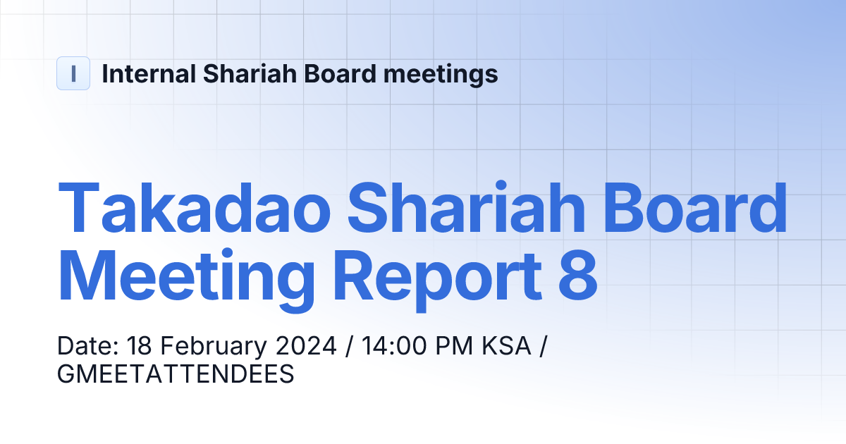 Takadao Shariah Board Meeting Report 8 | Internal Shariah Board meetings