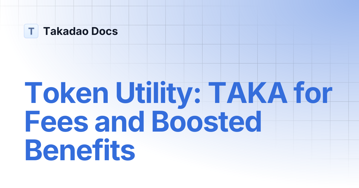 Token Utility: TAKA for Fees and Boosted Benefits | TAKA Tokenomics ...