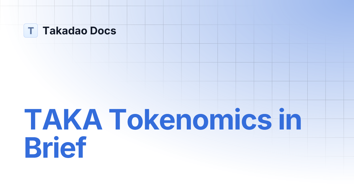 TAKA Tokenomics in Brief | Takadao Docs