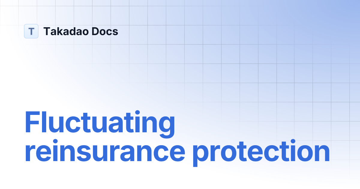 Fluctuating reinsurance protection | Takadao Docs