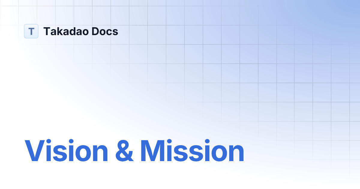 Vision & Mission | Takadao Docs