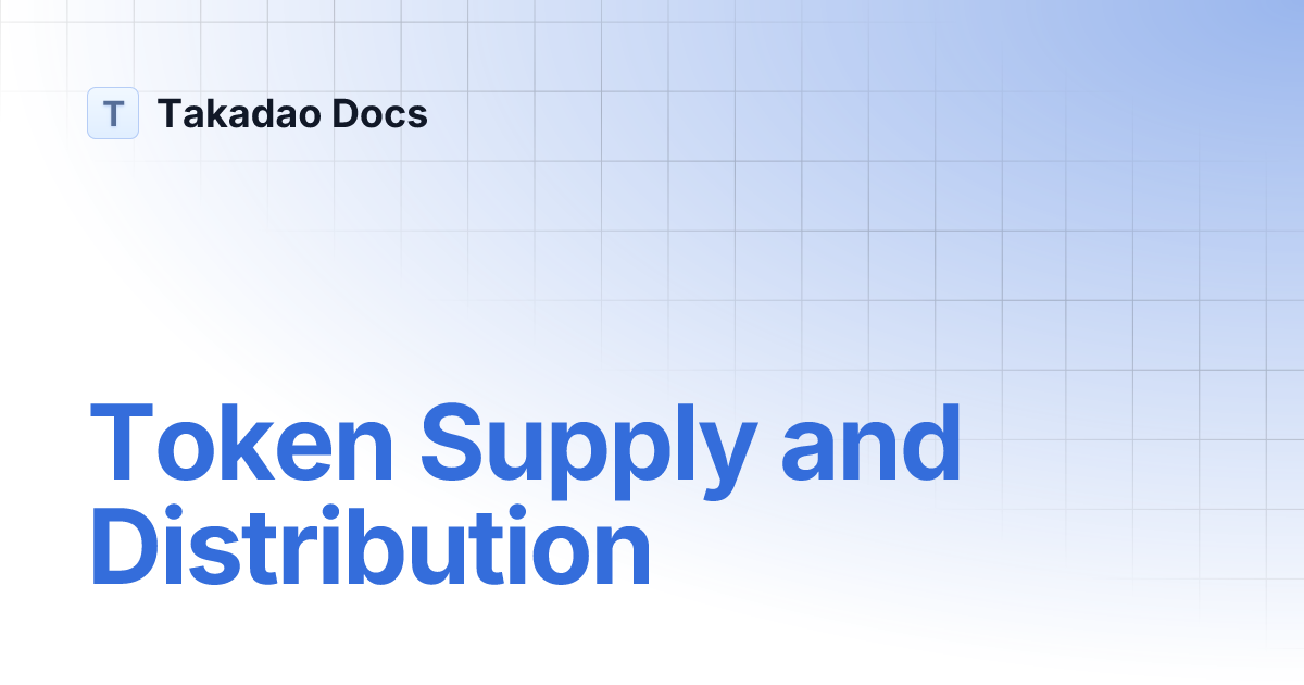 Token Supply and Distribution | Takadao Docs
