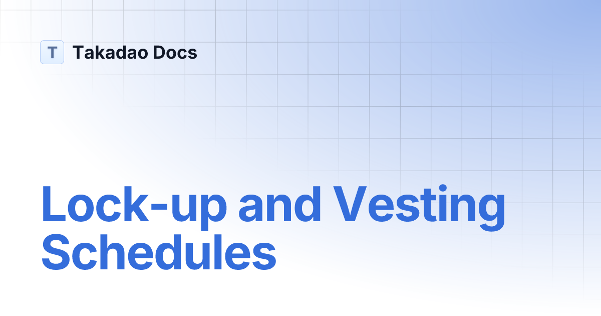 Lock-up and Vesting Schedules | Takadao Docs