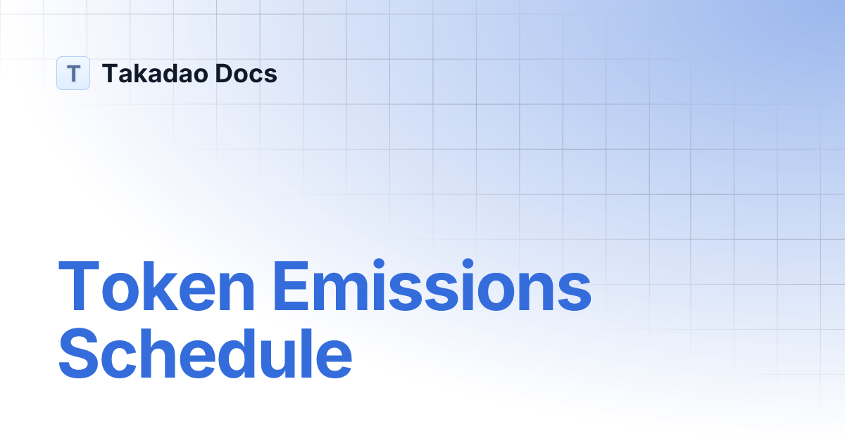 Token Emissions Schedule | Takadao Docs