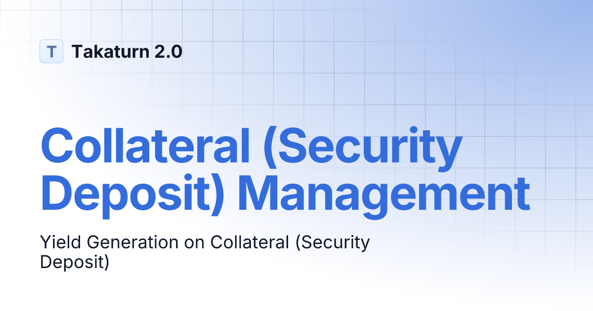Collateral (Security Deposit) Management | Takaturn 2.0