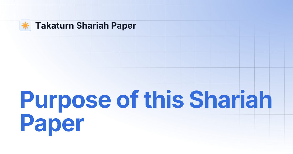 Purpose of this Shariah Paper | Takaturn Shariah Paper