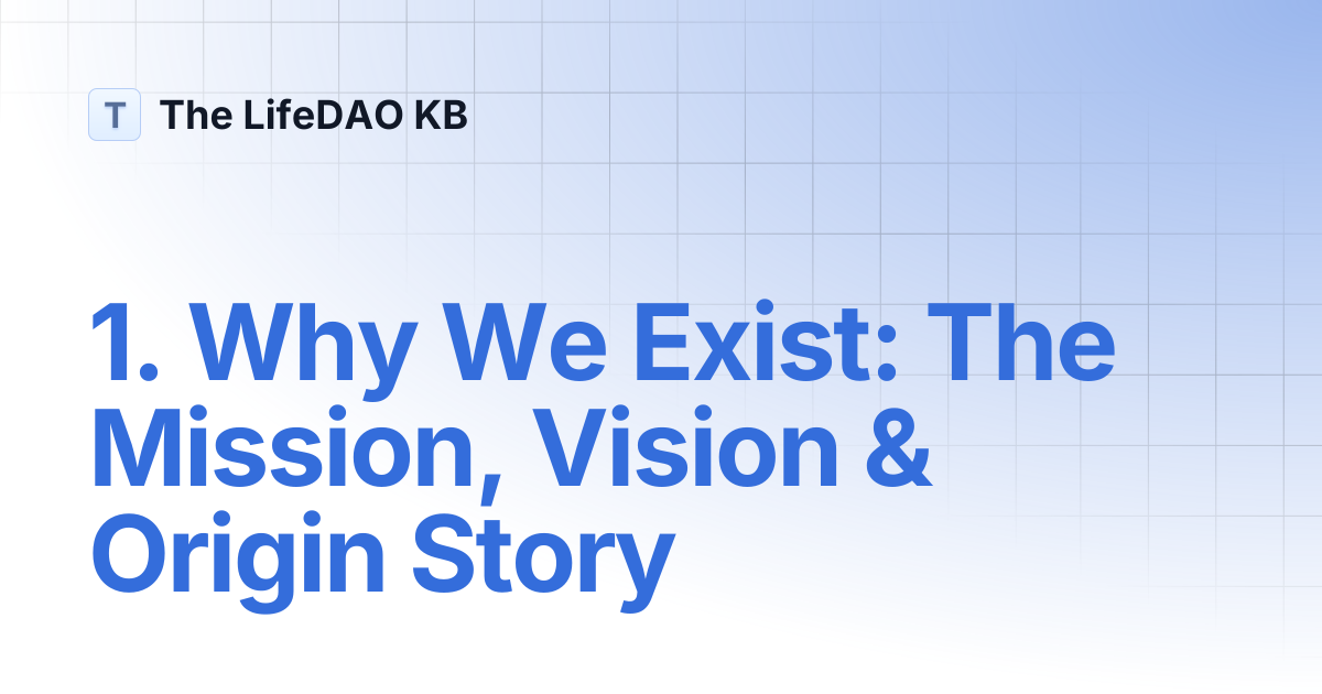 1. Why We Exist: The Mission, Vision & Origin Story | The LifeDAO KB