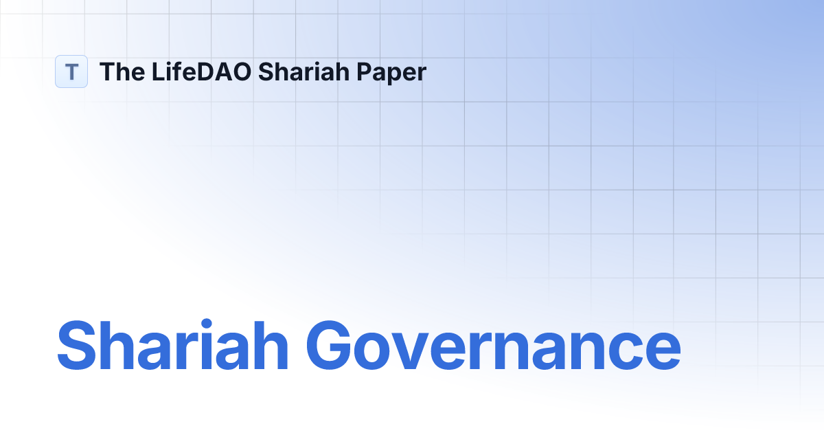 Shariah Governance | The LifeDAO Shariah Paper